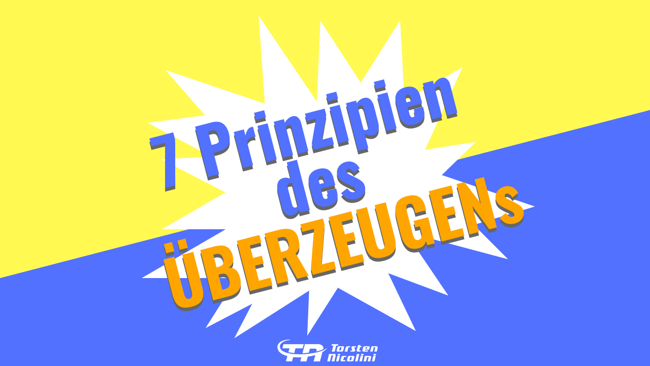 Die 7 Prinzipien des Überzeugens - Torsten Nicolini