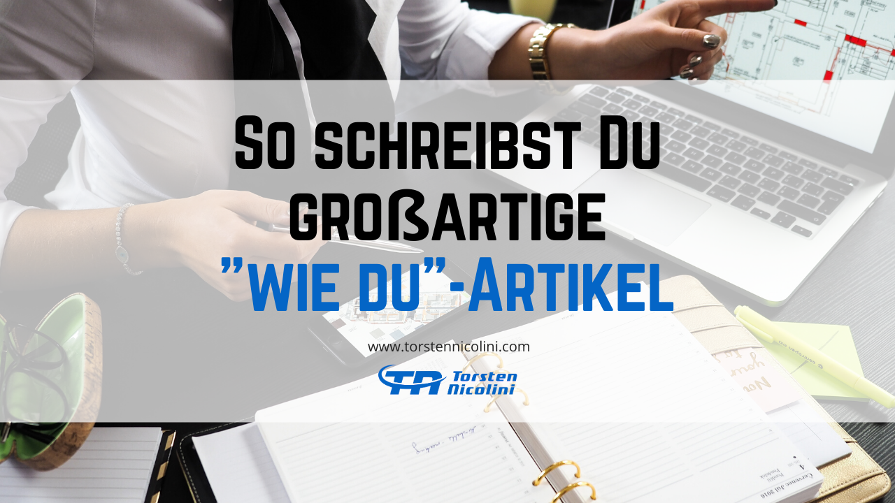 Die besten Tipps für das Schreiben großartiger „Wie Du“-Artikel