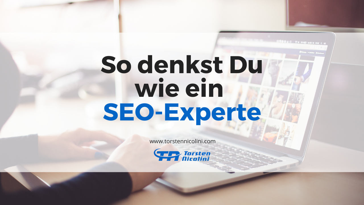 So denkst Du wie ein SEO-Experte - Torsten Nicolini