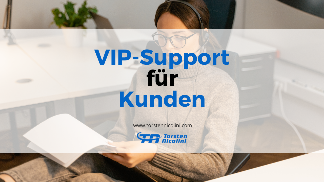 Warum und Wie Du VIP-Support für Deine Kunden nutzen solltest!